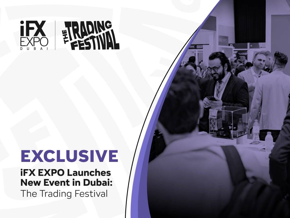 iFX EXPO Launches Trading Festival Dubai for Retail Traders - FinanceFeeds